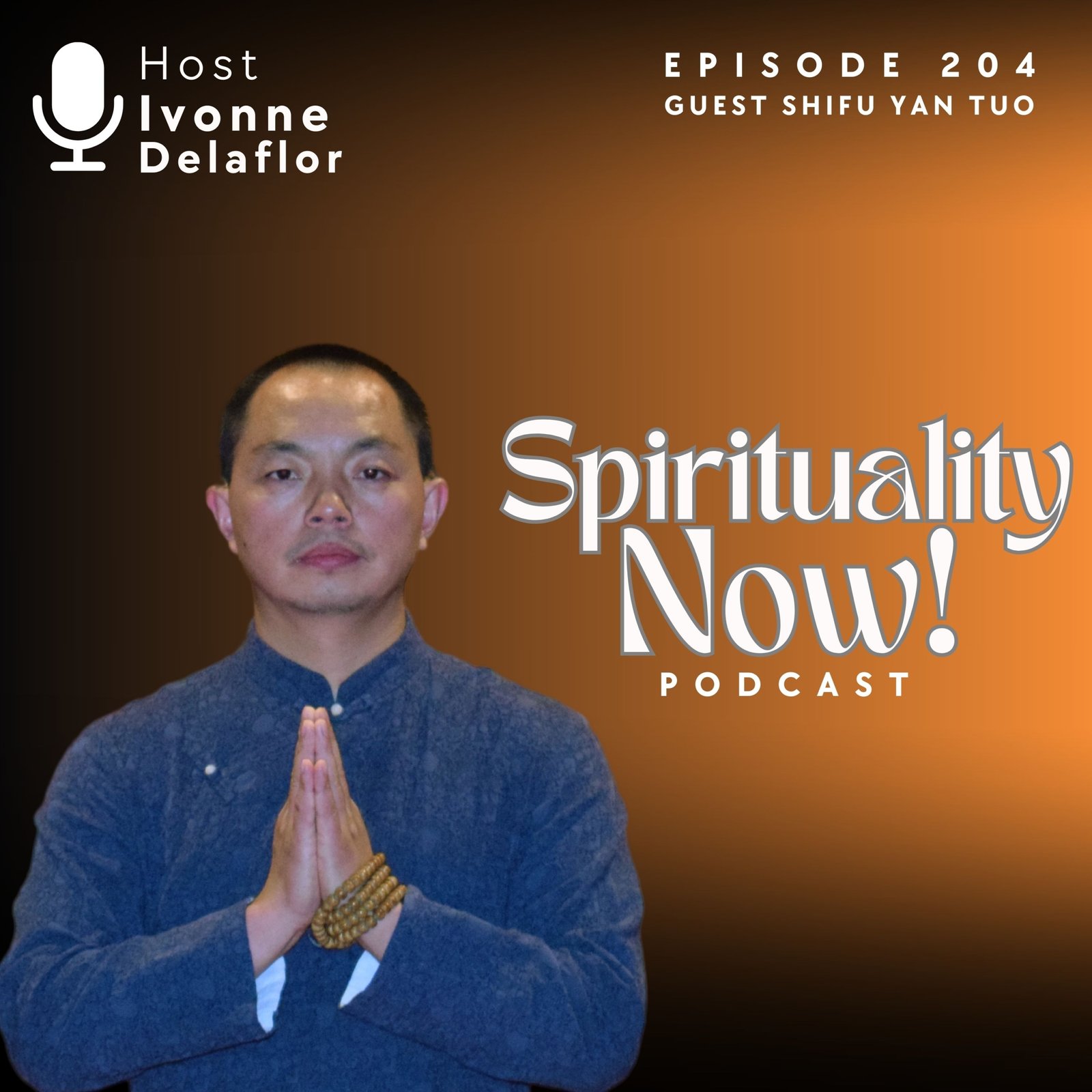 204 - The Arts of Shaolin with Shifu Yan Tuo & Ivonne Delaflor ...